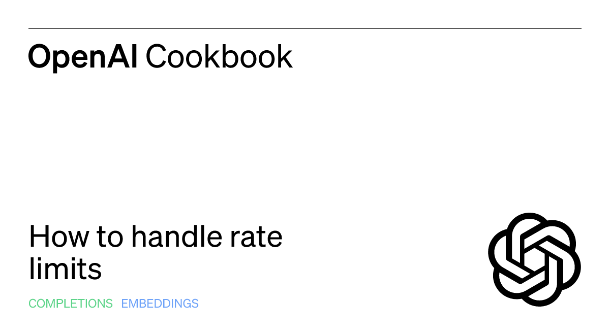 How to handle rate limits | OpenAI Cookbook How to handle rate limits | OpenAI Cookbook